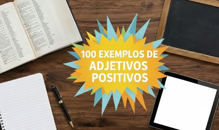 100 Exemplos De Adjetivos Positivos [Lista e Significados]